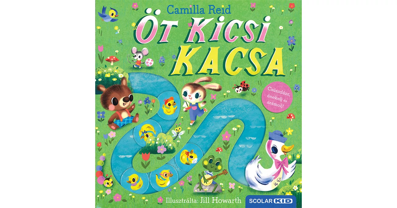 Öt kicsi kacsa - 0–3 év - Scolar Kiadó