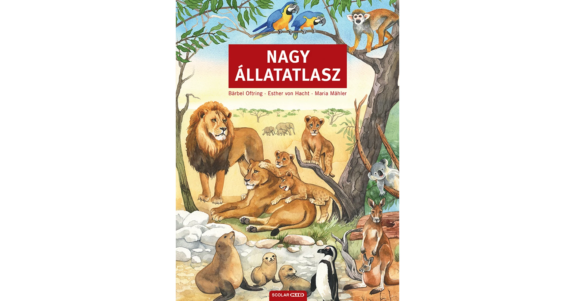 Nagy állatatlasz - 3–7 év - Scolar Kiadó