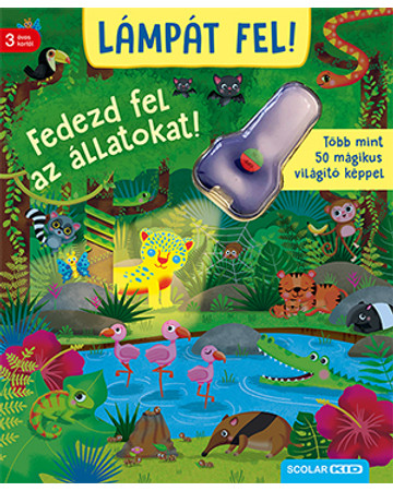 Lámpát fel! - Fedezd fel az állatokat! - Lapozók - Scolar Kiadó