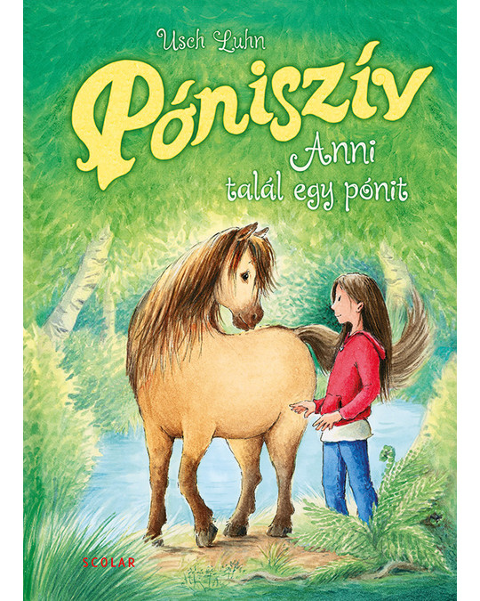 Anni talál egy pónit (Póniszív 1.) - 7–10 év - Scolar Kiadó